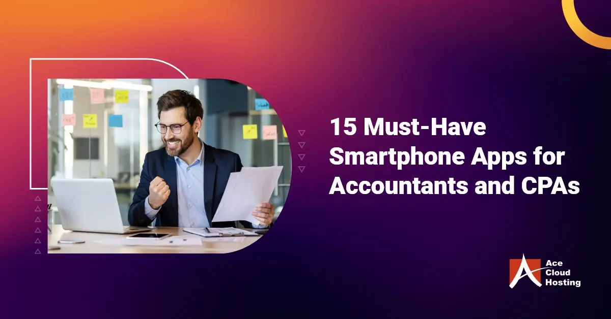 Top 15 Must-Have Smartphone Apps for Accountants and CPAs