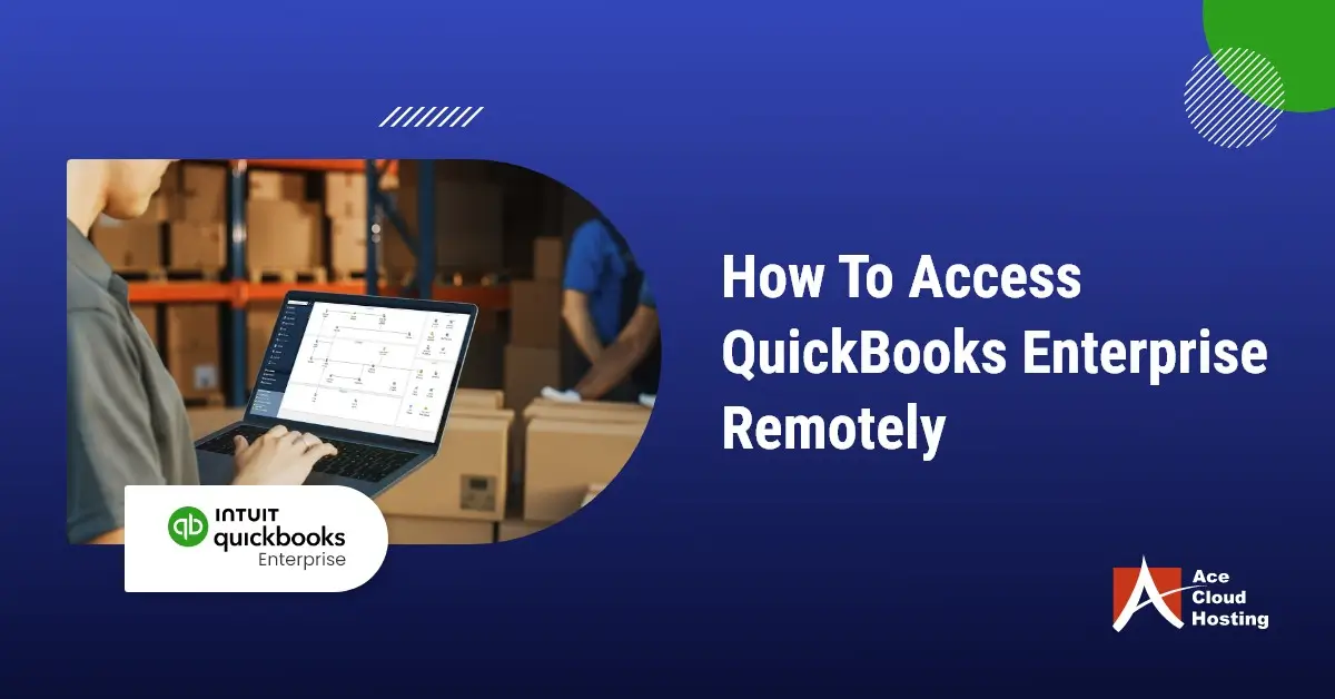 How To Access QuickBooks Enterprise Remotely