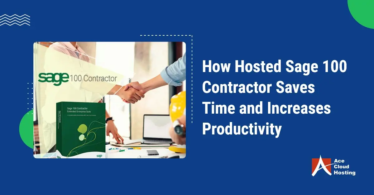 How Hosted Sage 100 Contractor Saves Time & Improve Productivity