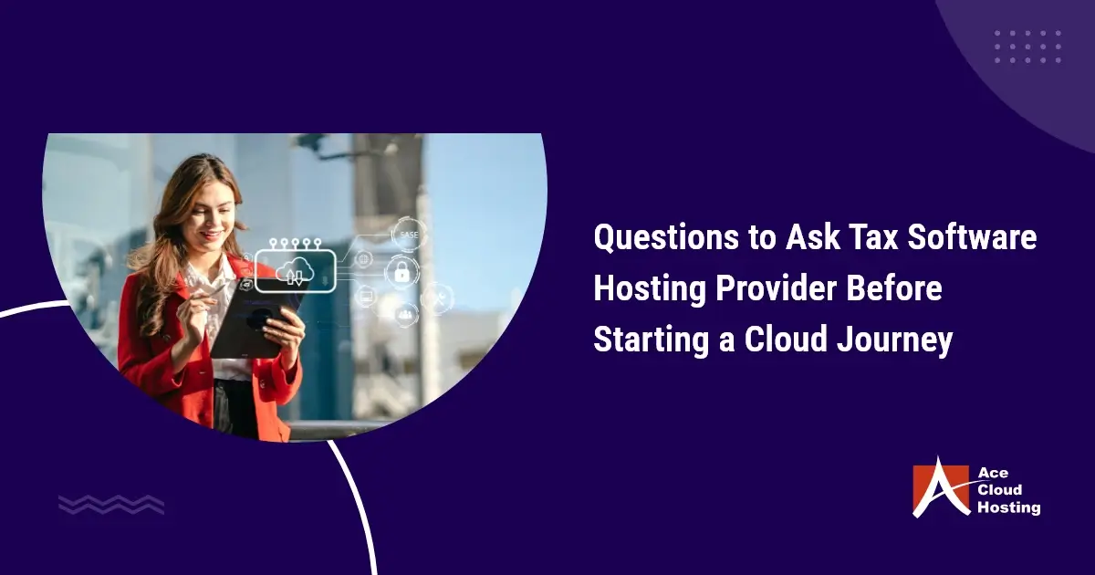 5 Questions To Ask Your Tax Software Hosting Provider