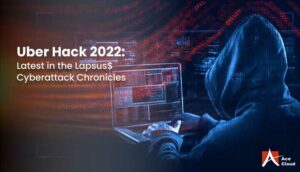 Uber Hack 2022 – The Lapsus$ Breach Cyberattack