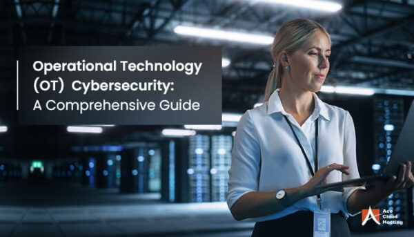 OT(Operational Technology) Cybersecurity: A Comprehensive Guide