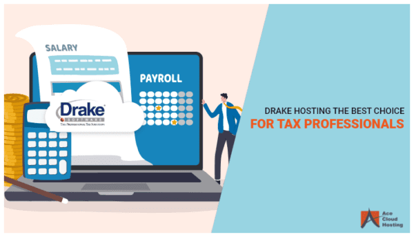 Benefits of Drake Tax Software Hosting