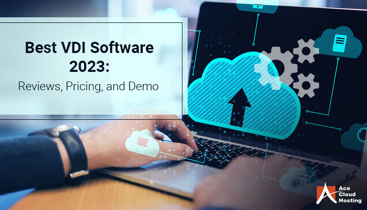 Best VDI Software 2023: Reviews, Pricing, and Demo