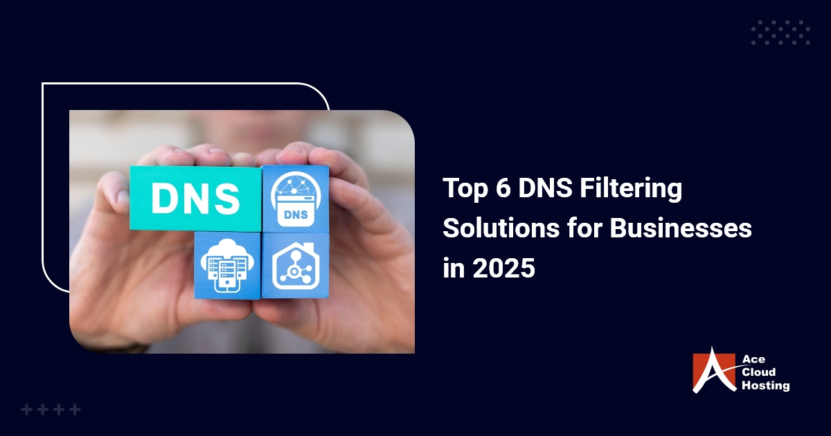 Top 6 DNS Filtering Solutions for Businesses in 2026