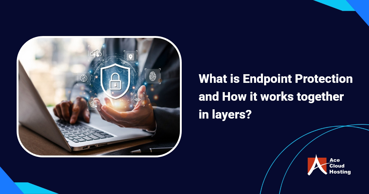 Layered Endpoint Protection: How It Works