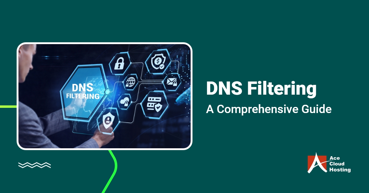 DNS Filtering: What It Is and Why Your Business Needs It