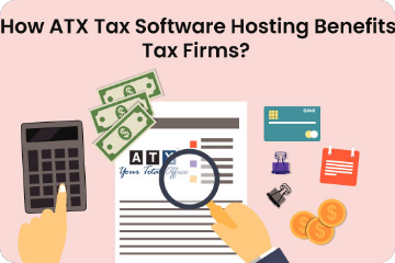 ATX Tax Software Hosting: File Advanced Returns On Cloud