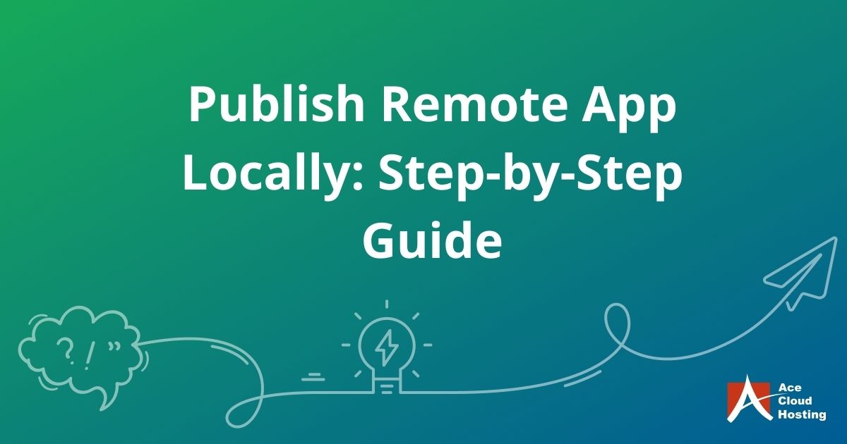 Publish Remote App Locally: Step-by-Step Guide