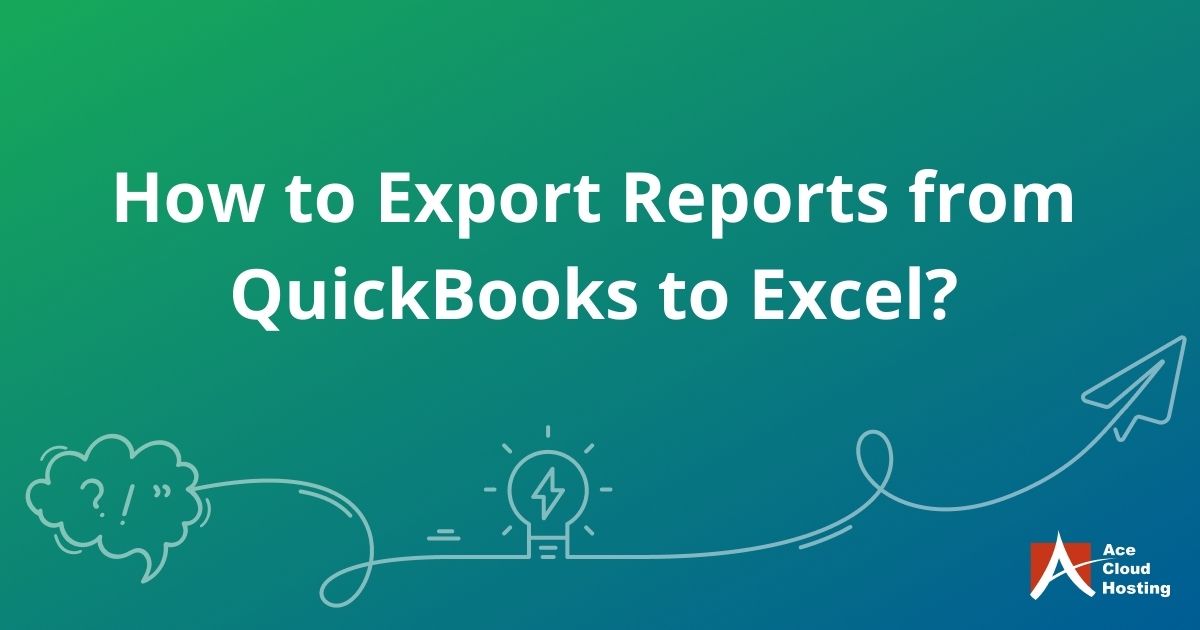 How to Export Reports from QuickBooks to Excel?