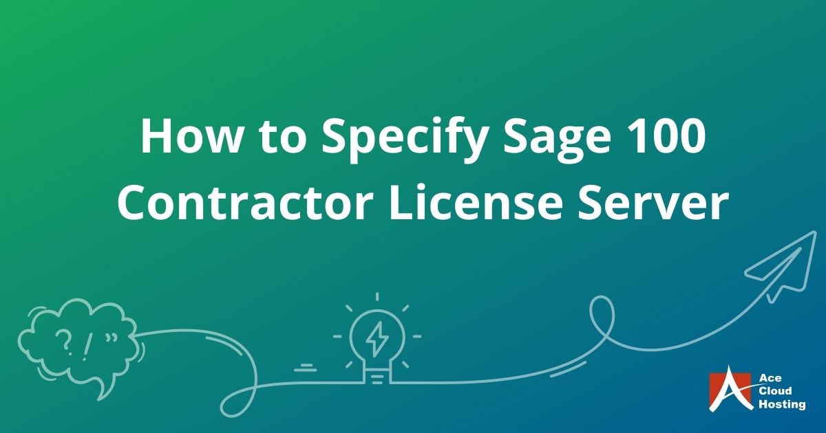 How to Specify Sage 100 Contractor License Server