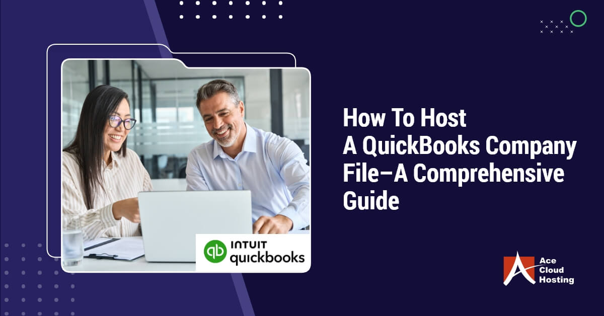How To Host A QuickBooks Company File – 6 Easy Ways
