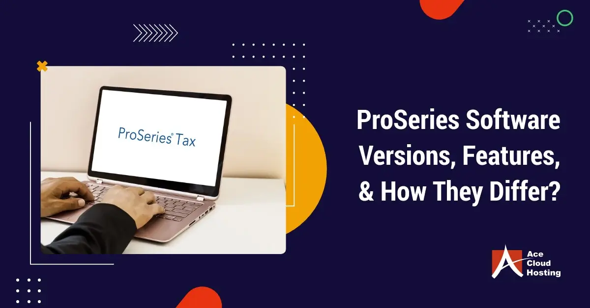 ProSeries Software - Top Versions, Features, and How They Differ
