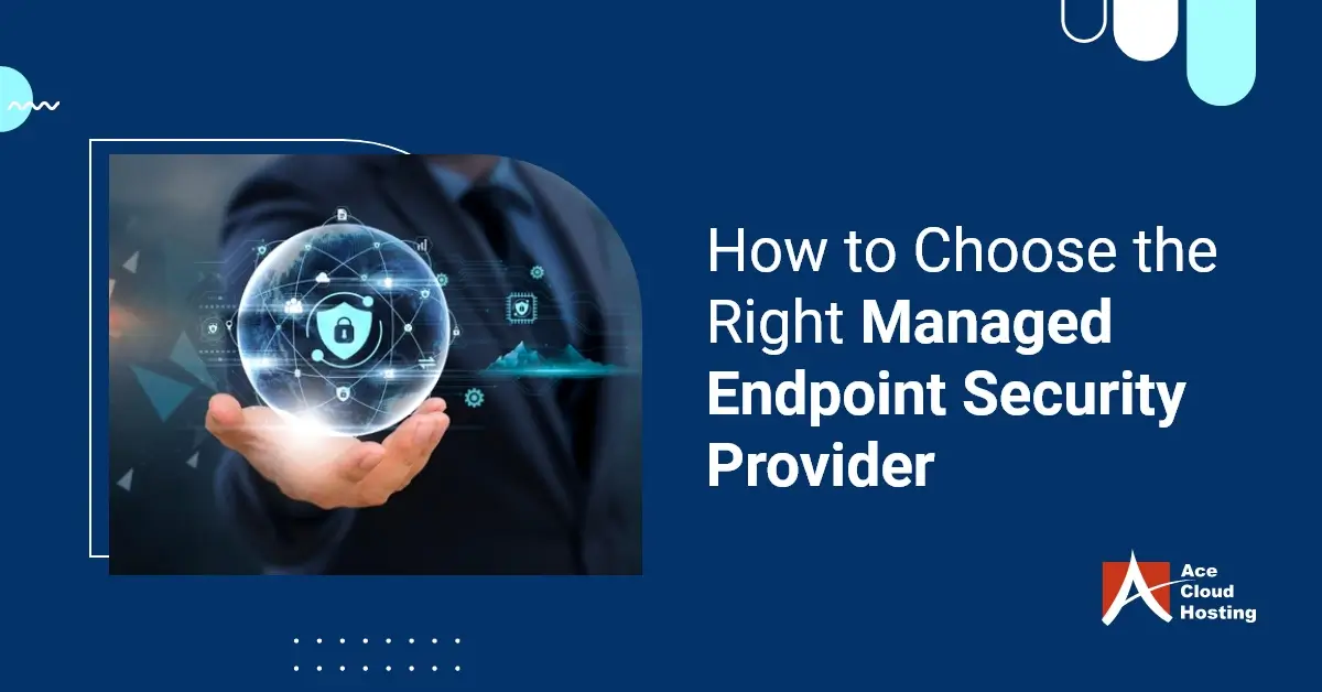 How to Choose the Right Managed Endpoint Security Provider in 2026