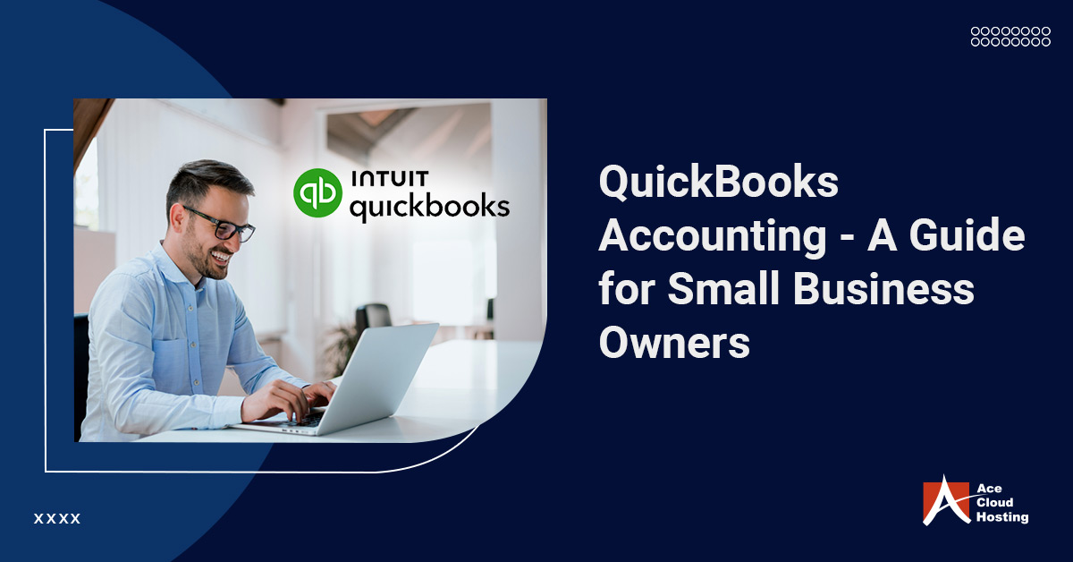 A Guide for Small Businesses to Setup QuickBooks Accounting