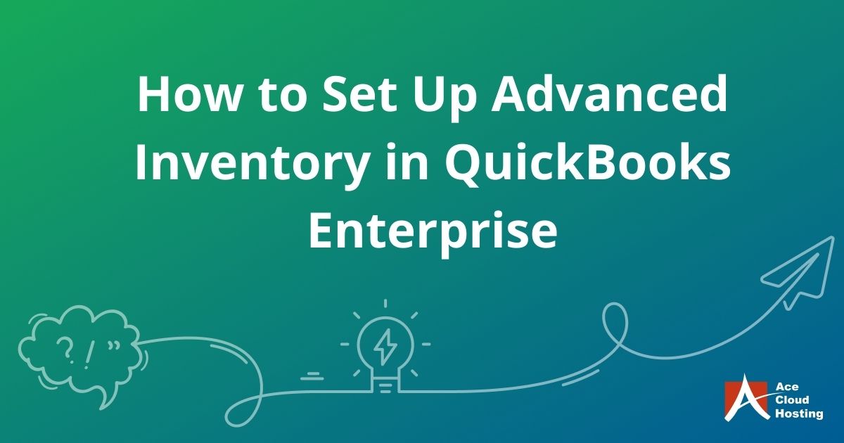 How to Set Up Advanced Inventory in QuickBooks Enterprise