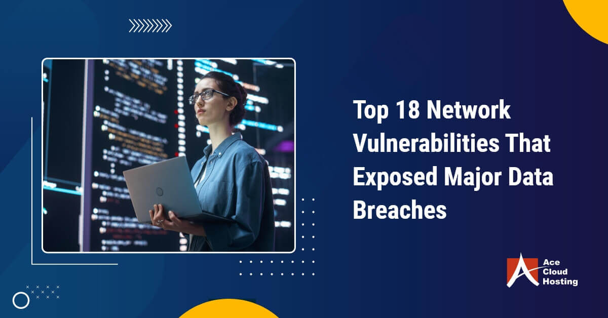 18 Network Vulnerabilities That Exposed Millions to Data Breaches