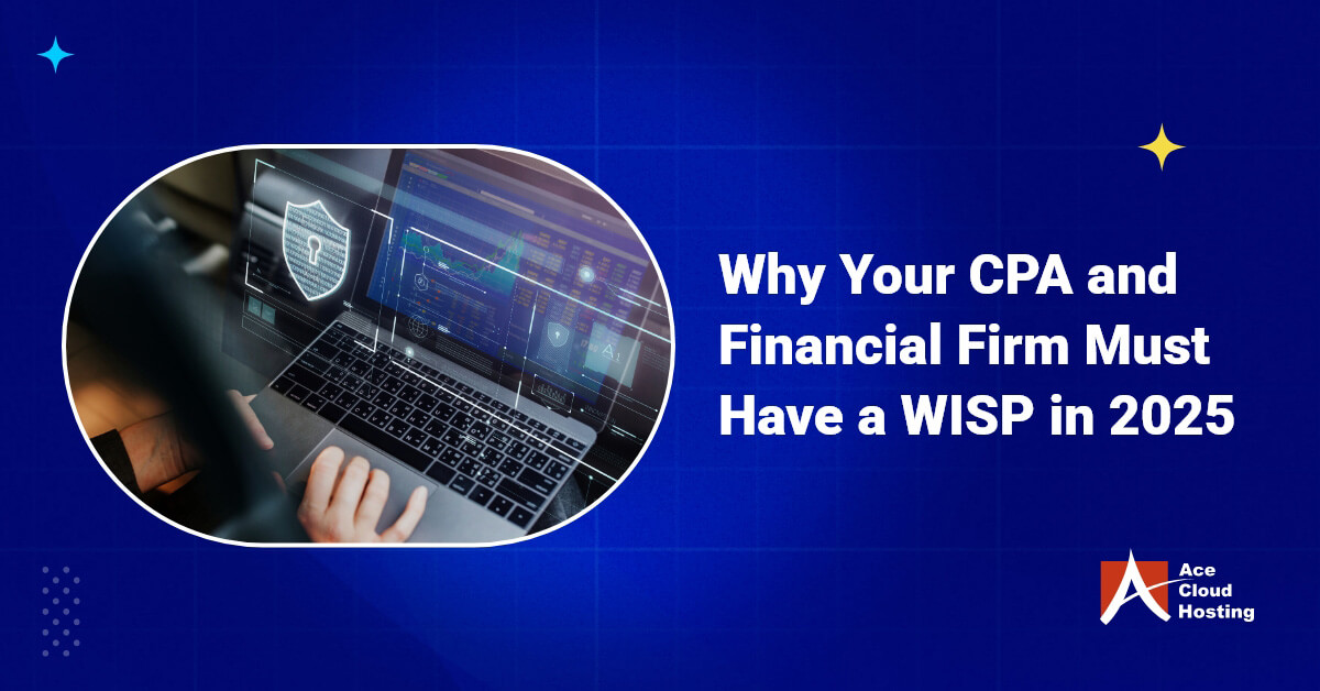 Why CPA and Financial Firms Must Have a WISP in 2025