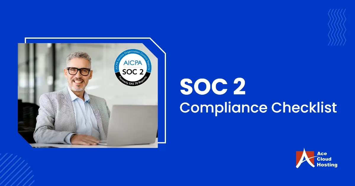 SOC 2 Compliance Checklist: A Complete Guide for Businesses