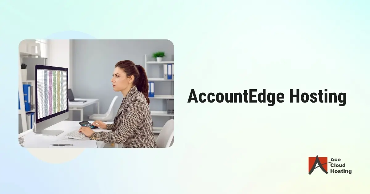 AccountEdge Hosting Solutions | Ace Cloud Hosting