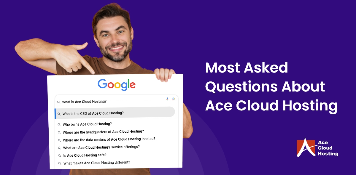 Most Searched Questions About Ace Cloud Hosting [Answered]