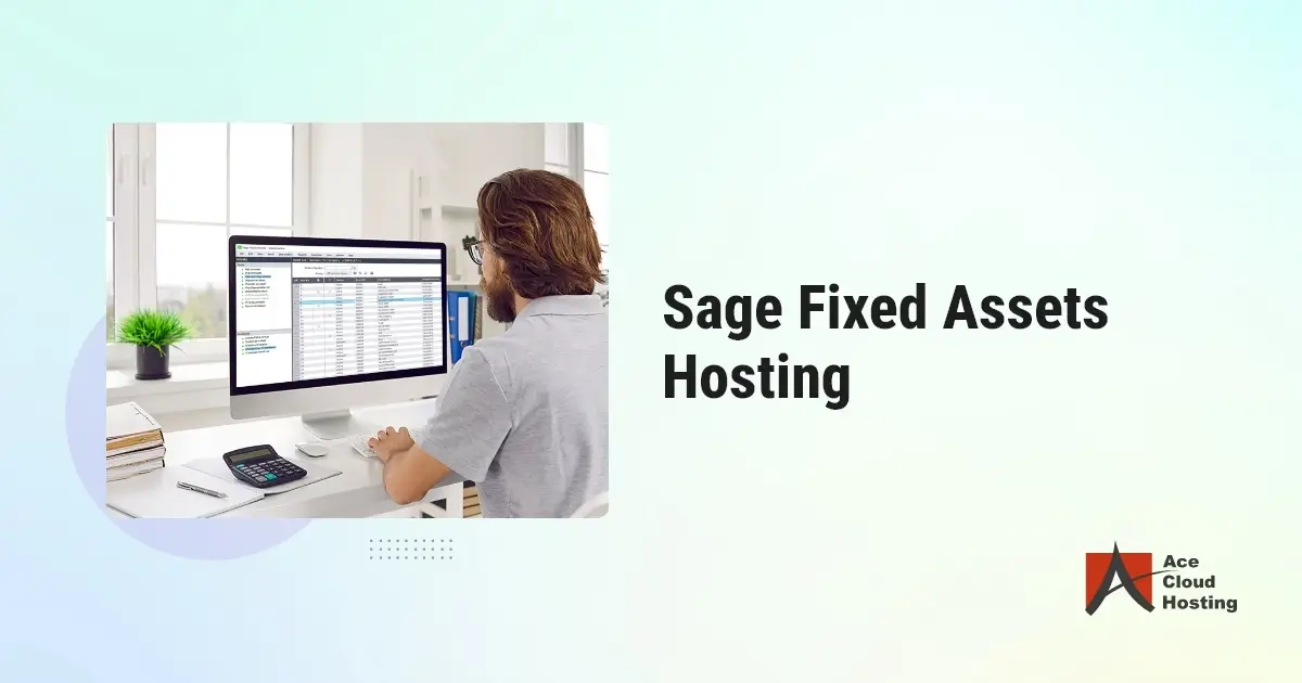 Sage Fixed Assets Cloud Hosting | Ace Cloud Hosting
