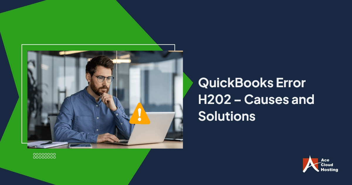 How to Fix QuickBooks Error H202: Step-by-Step Guide