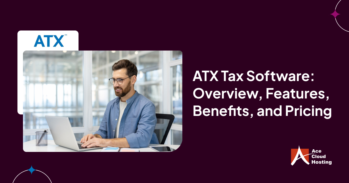 ATX Tax Software Guide: Features, Benefits, and Pricing
