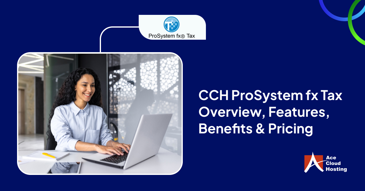 CCH ProSystem fx Tax: Overview, Features, Benefits & Pricing
