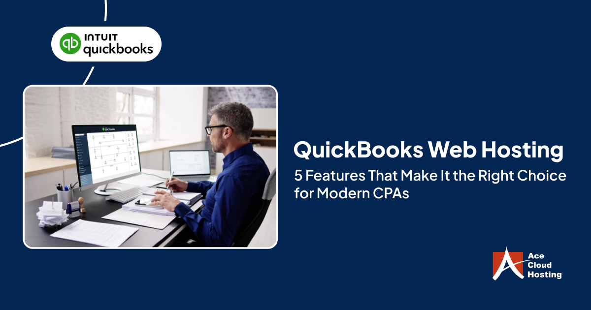 QuickBooks Web Hosting: 5 Features for Modern CPAs